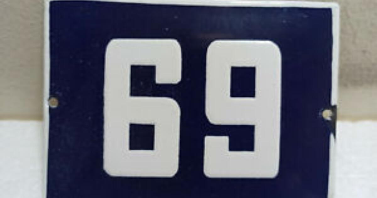 Esto significa ver con frecuencia el número 69