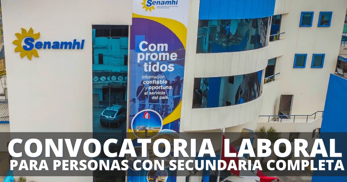 ¿Tienes secundaria completa? Convocatoria CAS 2024 de Senamhi ofrece ...
